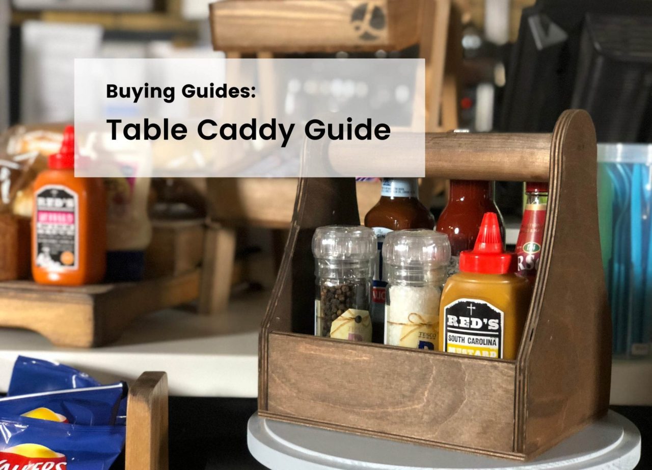Table Caddy Buying Guide | The Unsung Hero of Table Service | Ligneus